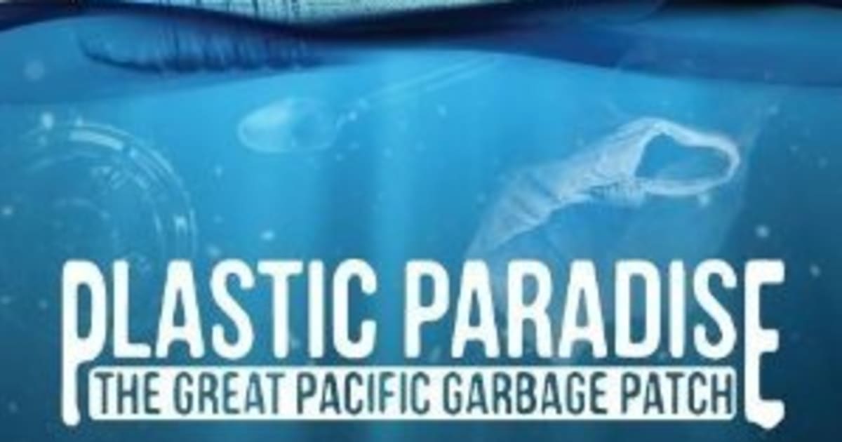 Plastic Paradise: The Great Pacific Garbage Patch | Netflix - Top 200 ...