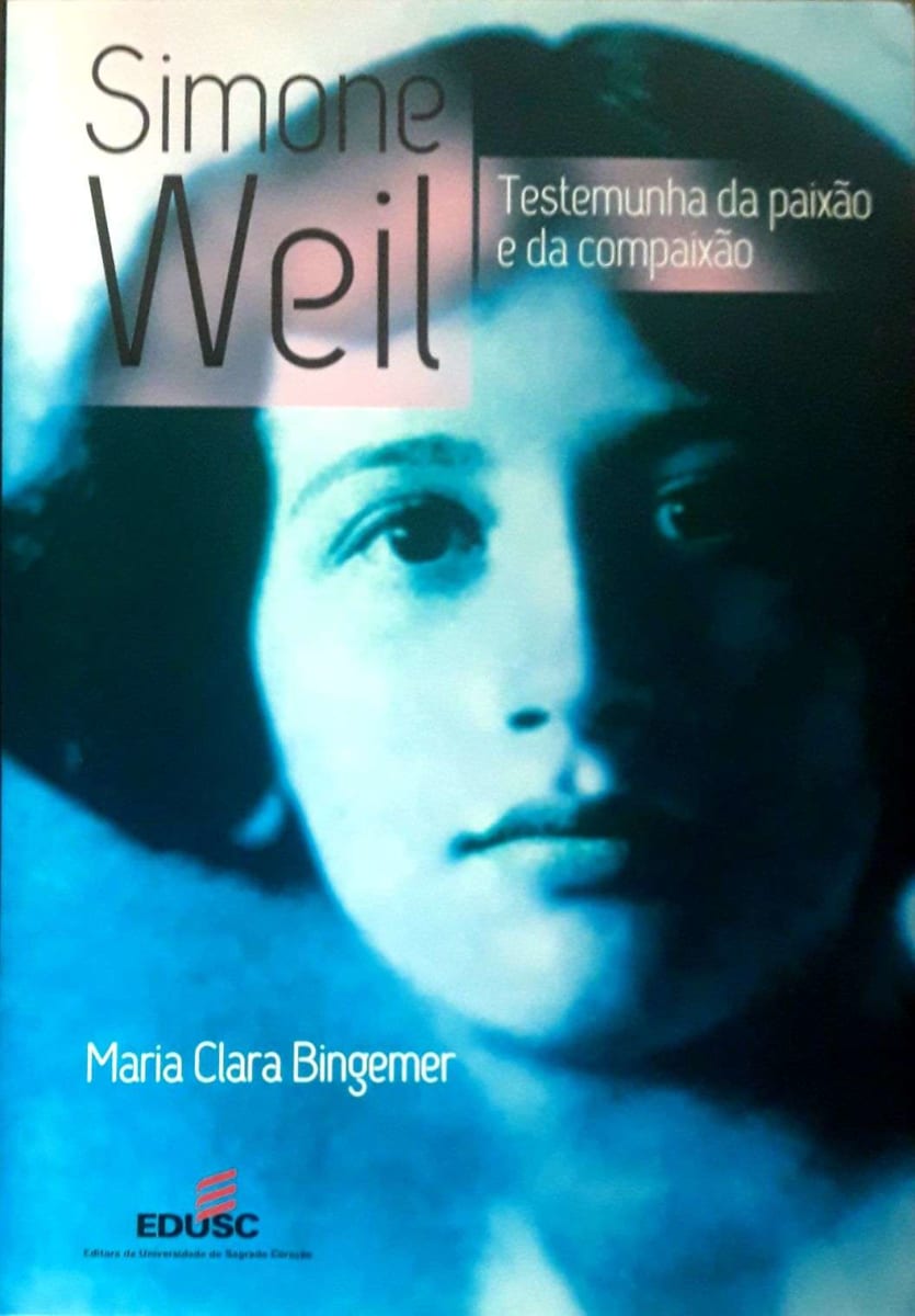 Simone Weil - Testemunha da Paixão e da Compaixão | Acervo Soma Livros