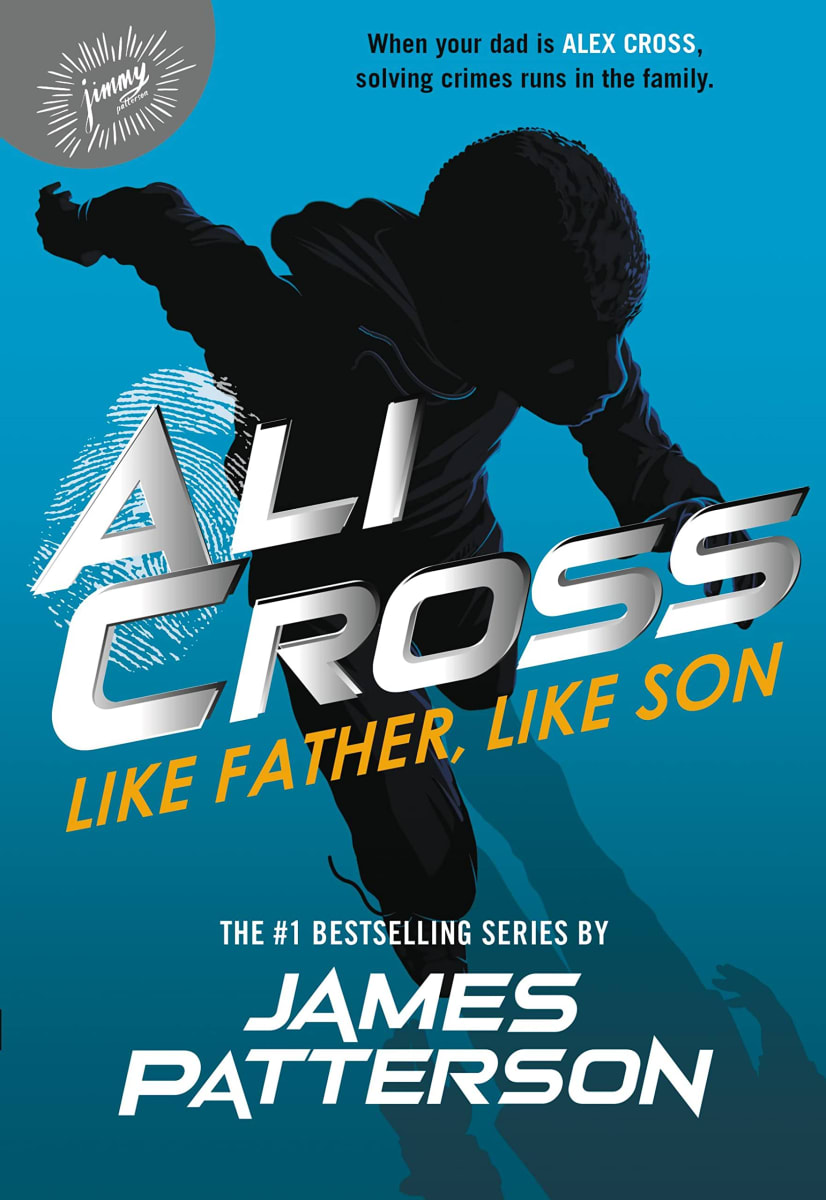 Ali Cross: Like Father, Like Son | A Complete James Patterson Books List